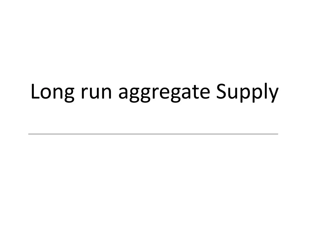 PPT - Long-Run Aggregate Supply Curve PowerPoint Presentation, free ...