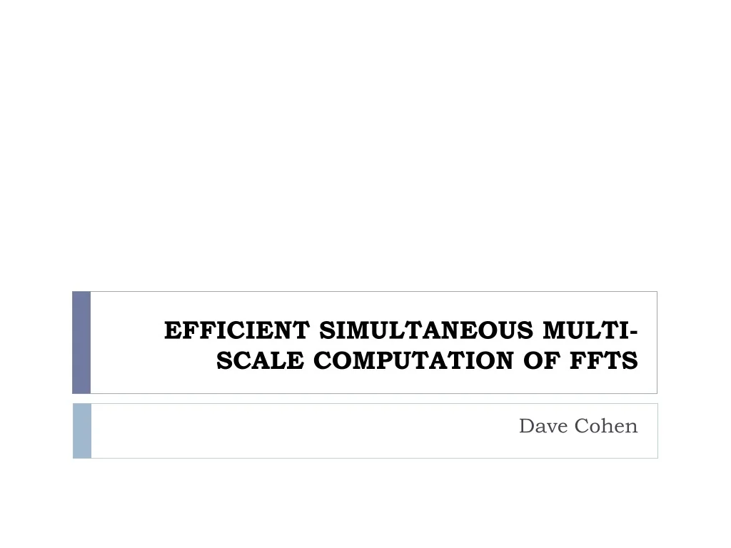 PPT - Efficient Multi-Scale FFT Computation for Audio Event Detection ...