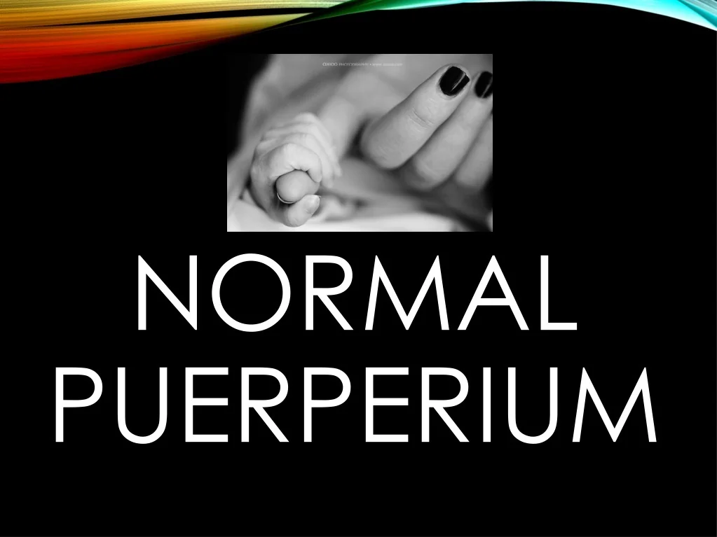 PPT - NORMAL PUERPERIUM PowerPoint Presentation, free download - ID:9406975