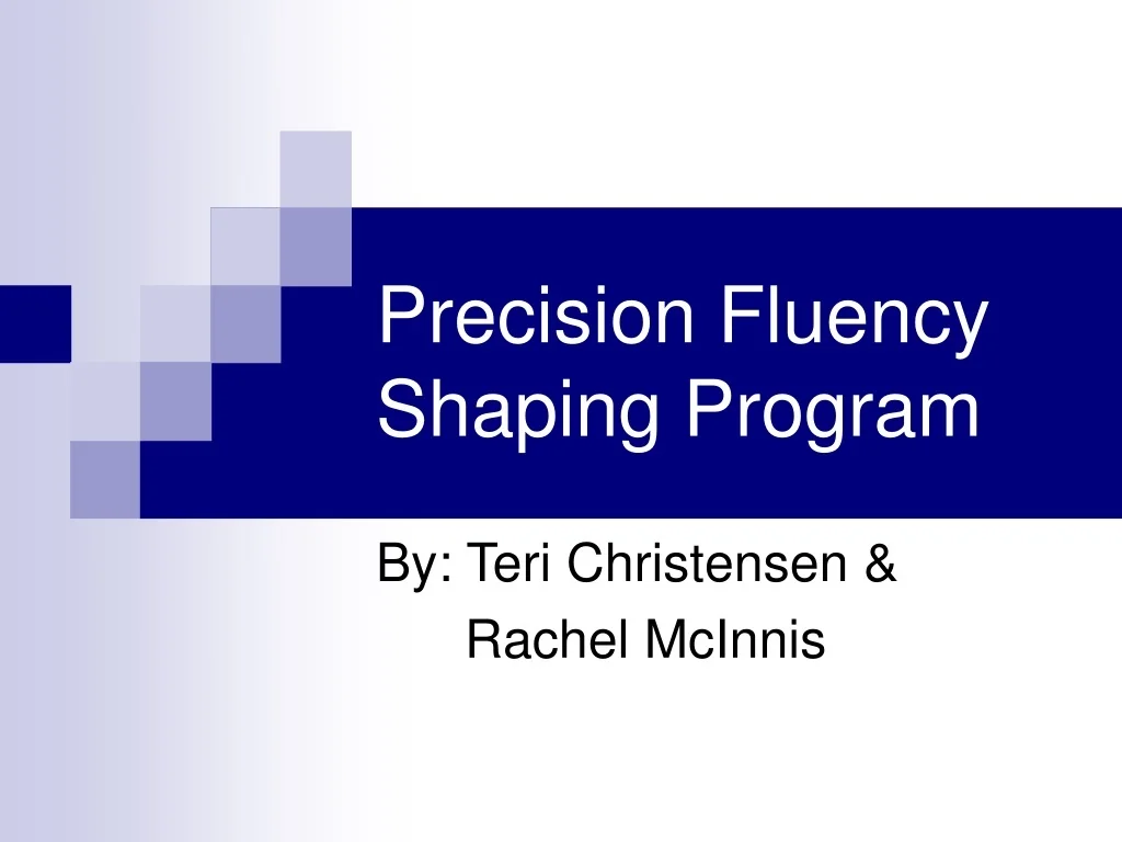 PPT - Precision Fluency Shaping Program Overview PowerPoint ...