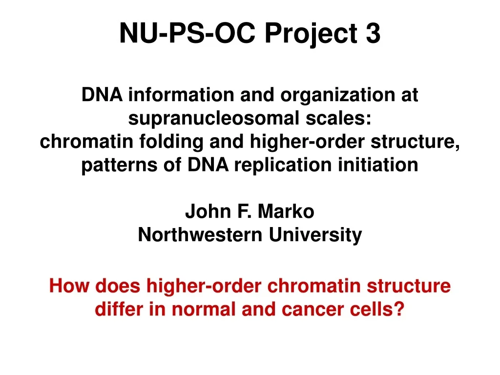 PPT - How does higher-order chromatin structure differ in normal and ...