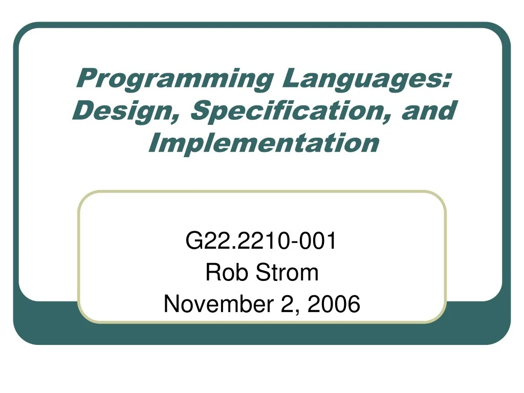 PPT - Programming Languages: Design, Specification, and Implementation ...