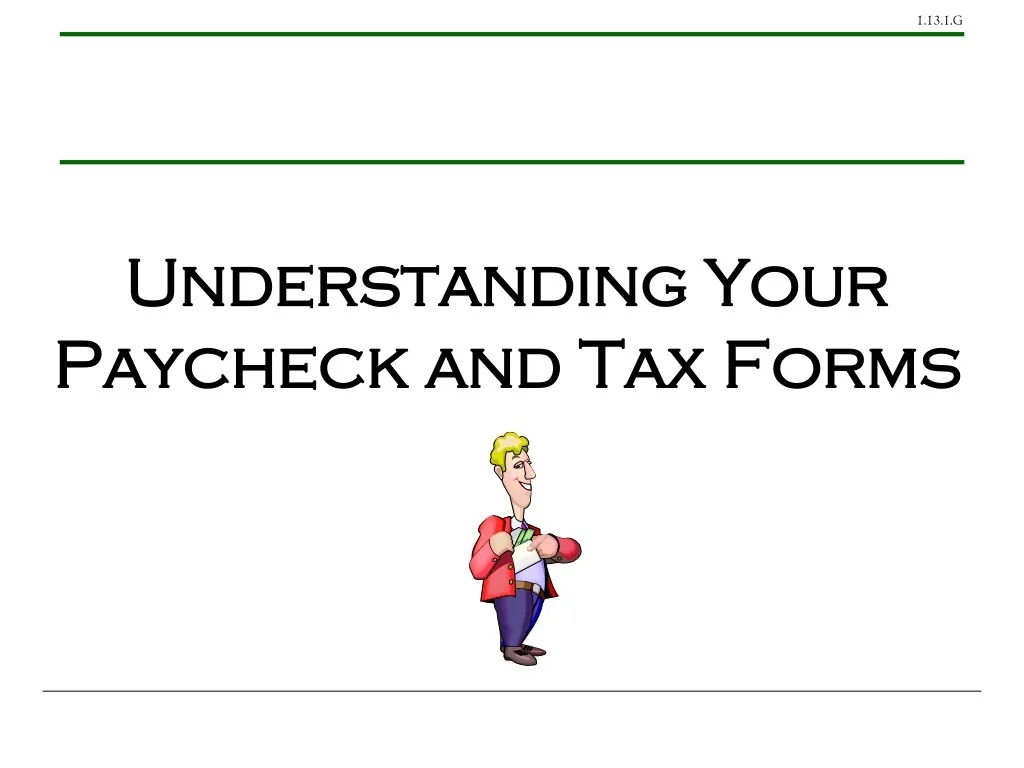 PPT - Understanding Your Paycheck and Tax Forms PowerPoint Presentation ...