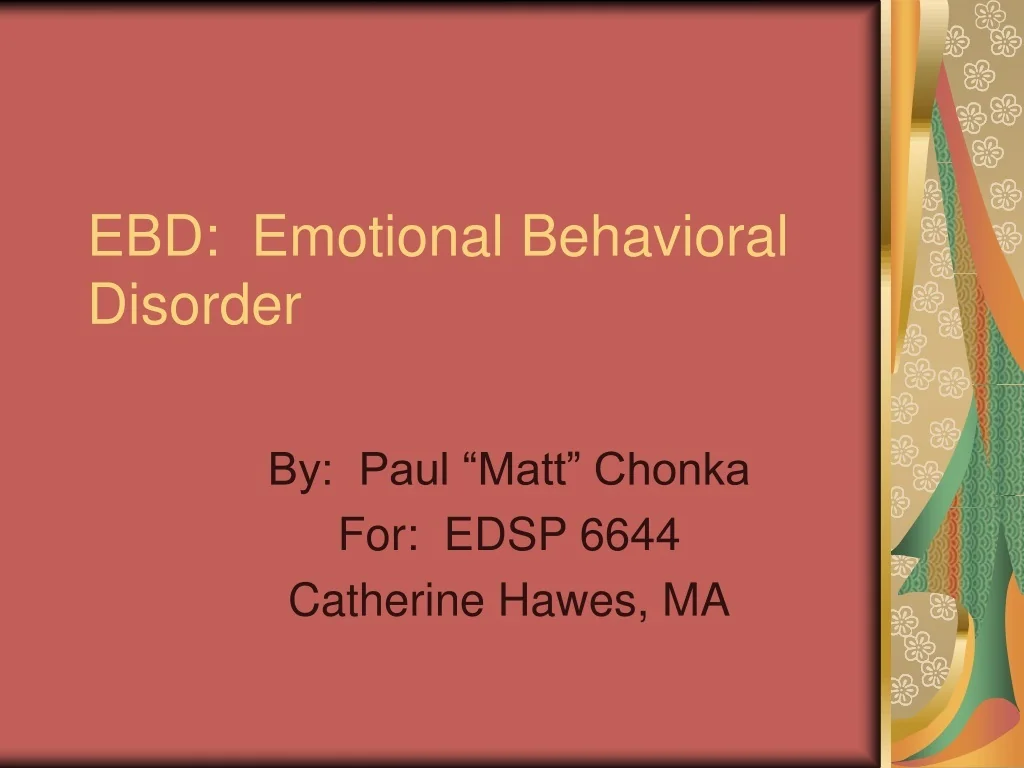 PPT - EBD: Emotional Behavioral Disorder PowerPoint Presentation, free ...
