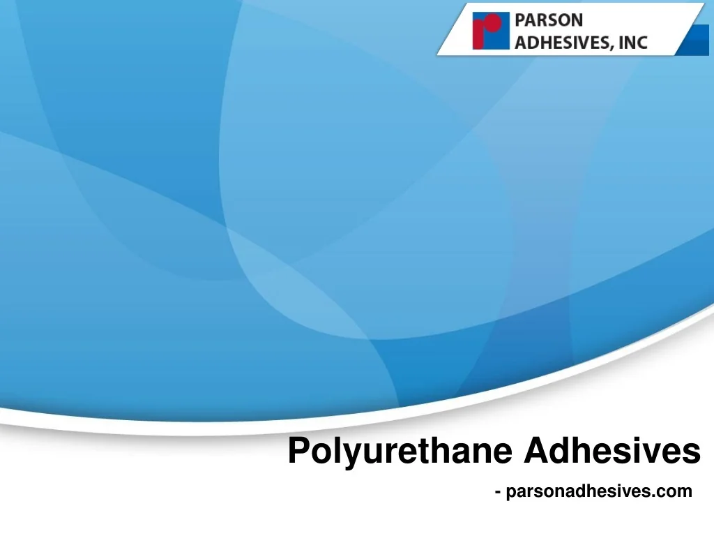 PPT - Polyurethane Adhesives PowerPoint Presentation, free download ...
