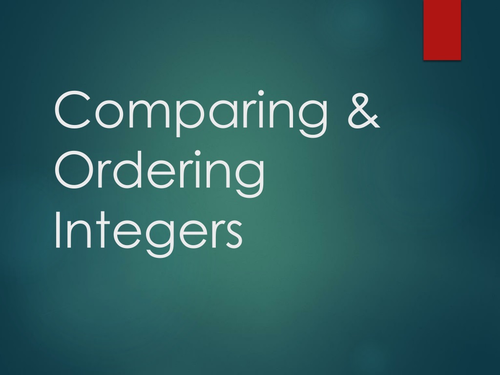 PPT - Exploring Integers: Comparing and Ordering in Real Life Scenarios ... PPT - Exploring Integers: Comparing and Ordering in Real Life Scenarios ...