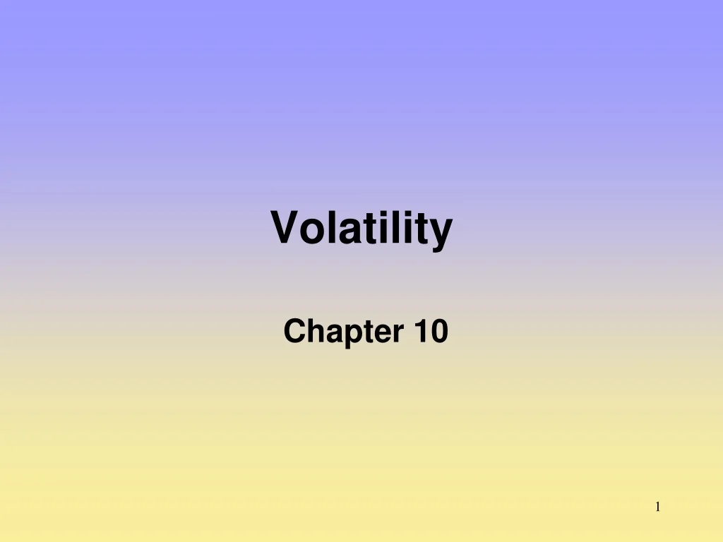 PPT - Volatility PowerPoint Presentation, free download - ID:9413319