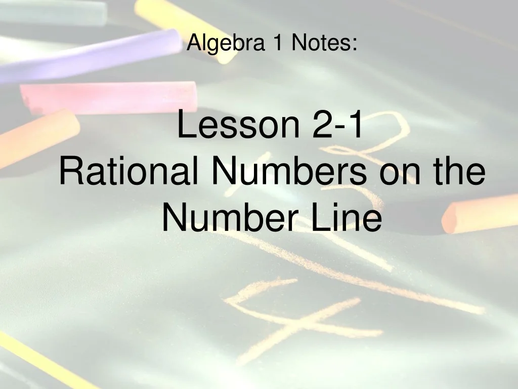 PPT - Algebra 1 Notes: Lesson 2-1 Rational Numbers on the Number Line ...