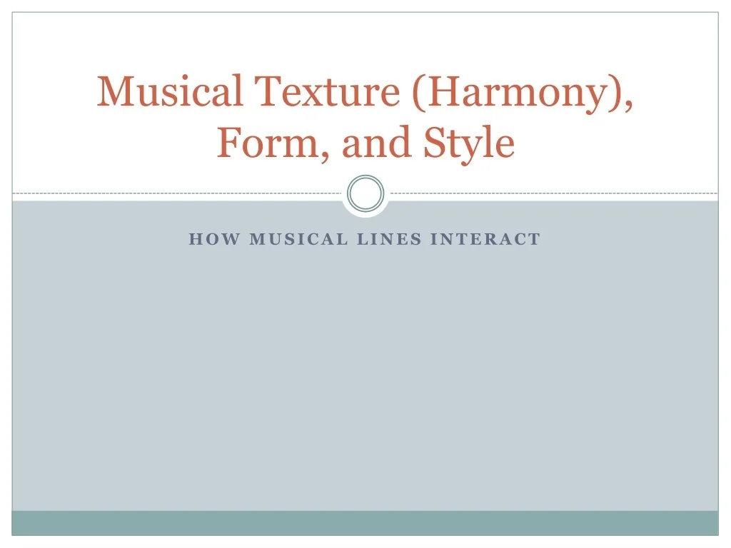 PPT - Musical Texture (Harmony), Form, and Style PowerPoint ...