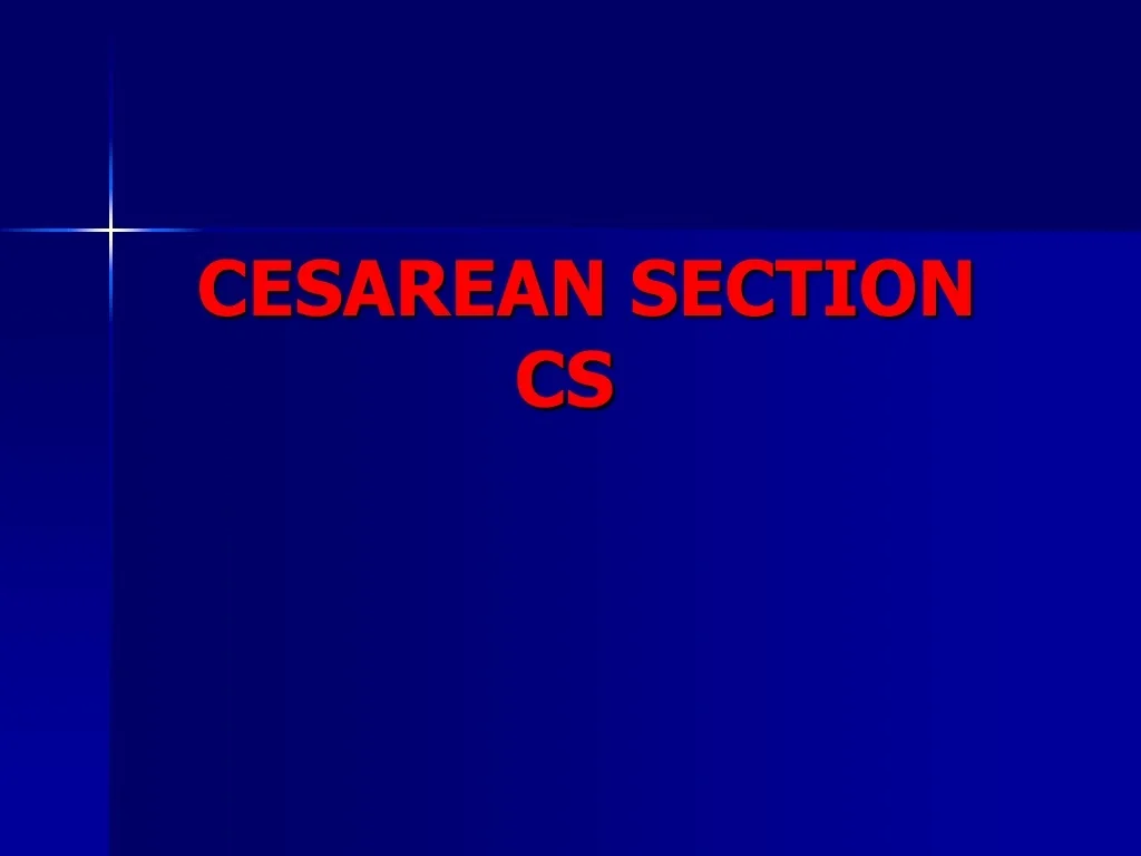 PPT - Cesarean Section: Types, Indications, and Complications ...