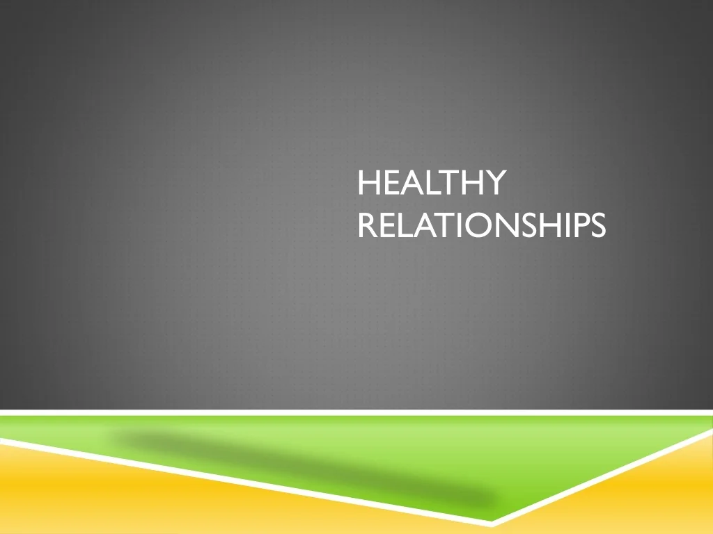 PPT - Healthy Relationships PowerPoint Presentation, free download - ID ...