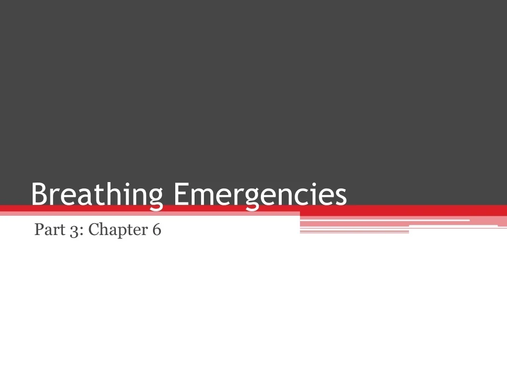 PPT - Breathing Emergencies: The Basics and Care Techniques PowerPoint ...