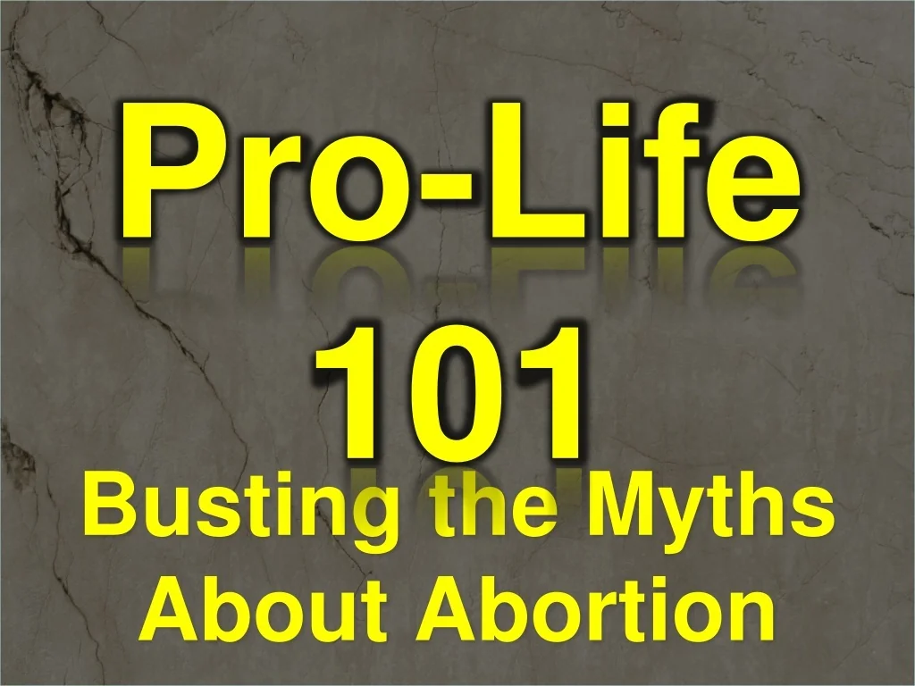 PPT - Busting the Myths About Abortion PowerPoint Presentation, free ...