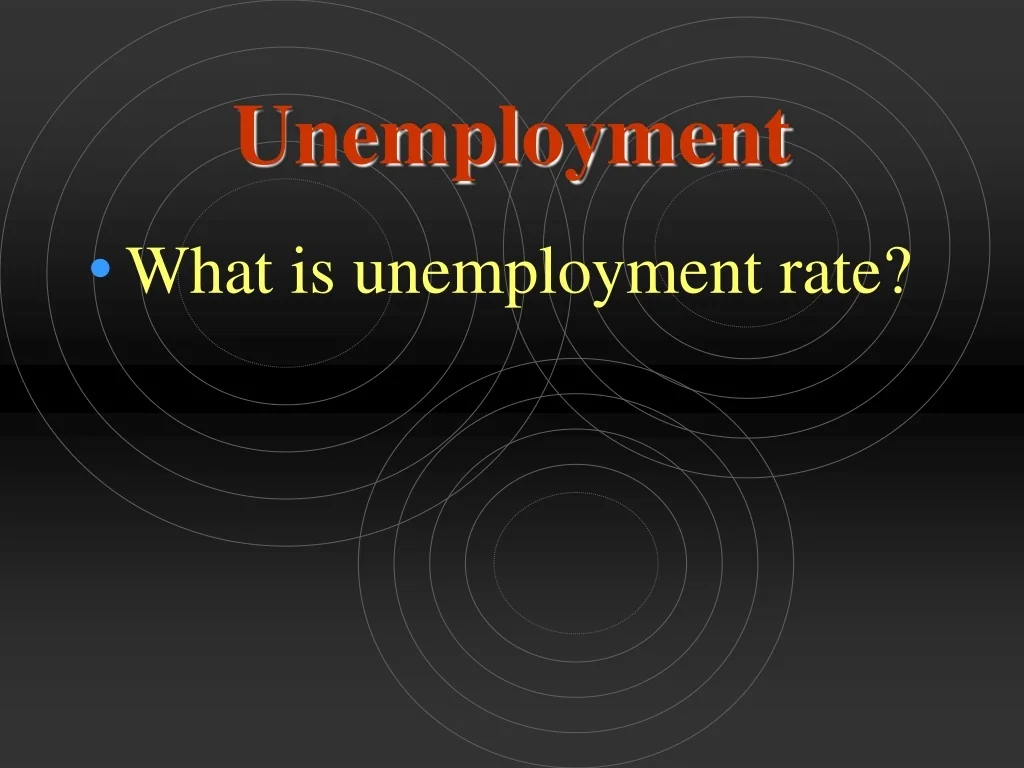 PPT - Unemployment PowerPoint Presentation, free download - ID:9422044