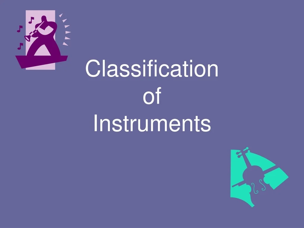 PPT - Classification of Instruments PowerPoint Presentation, free ...