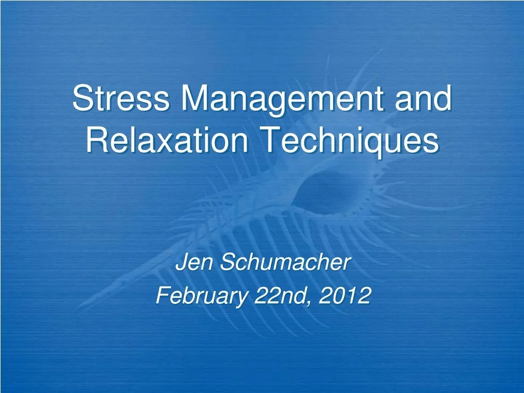 PPT - Stress Management and Relaxation Techniques: Understanding ...