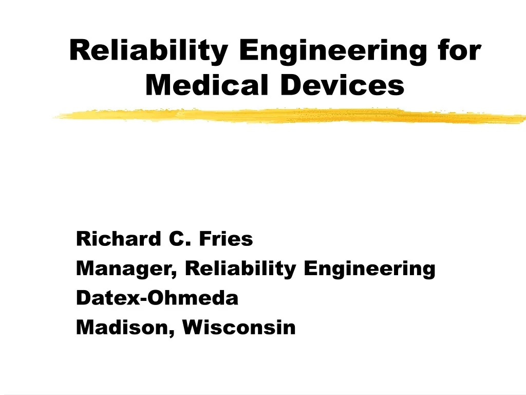 PPT - Reliability Engineering for Medical Devices PowerPoint ...