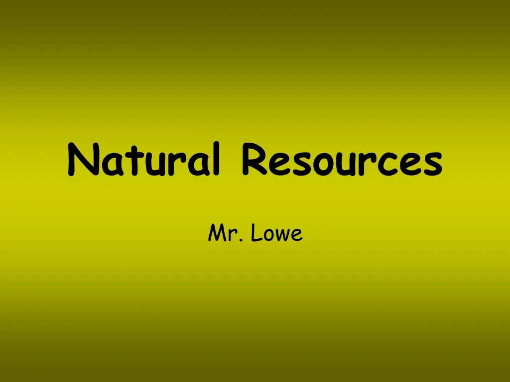 PPT - Natural Resources PowerPoint Presentation, free download - ID:9425923