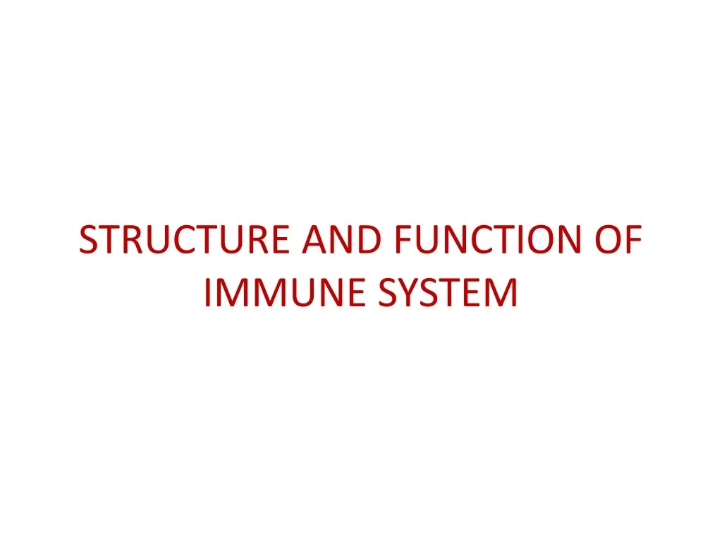 PPT - STRUCTURE AND FUNCTION OF IMMUNE SYSTEM PowerPoint Presentation ...