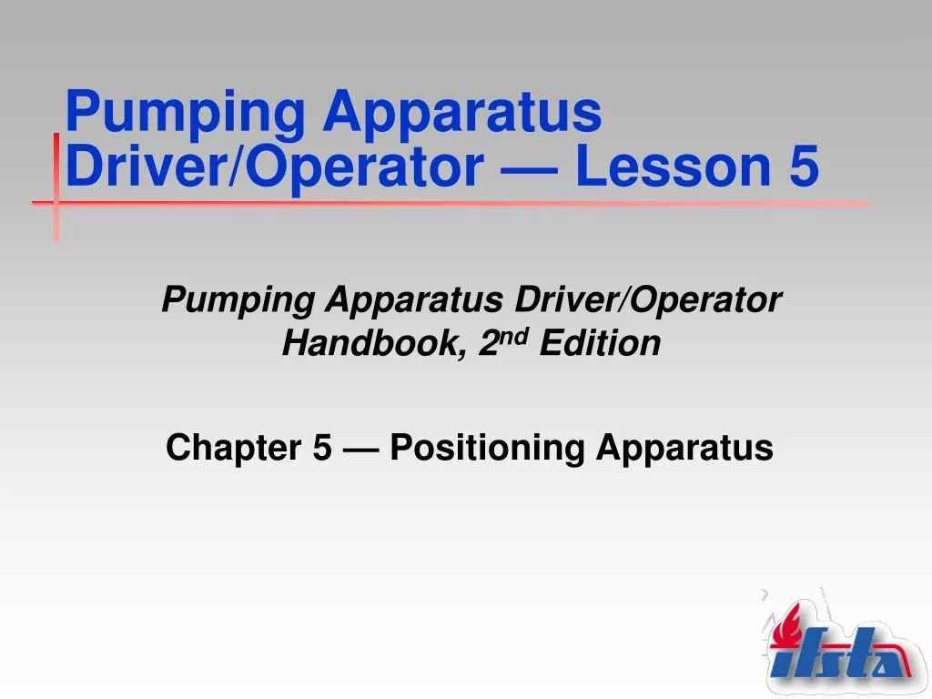 PPT - Pumping Apparatus Driver/Operator — Lesson 5 PowerPoint ...