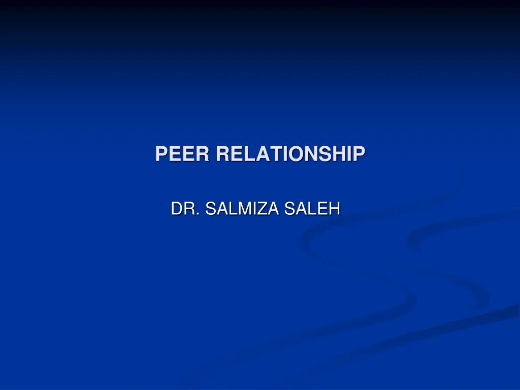 PPT - PEER RELATIONSHIP PowerPoint Presentation, free download - ID:9431231