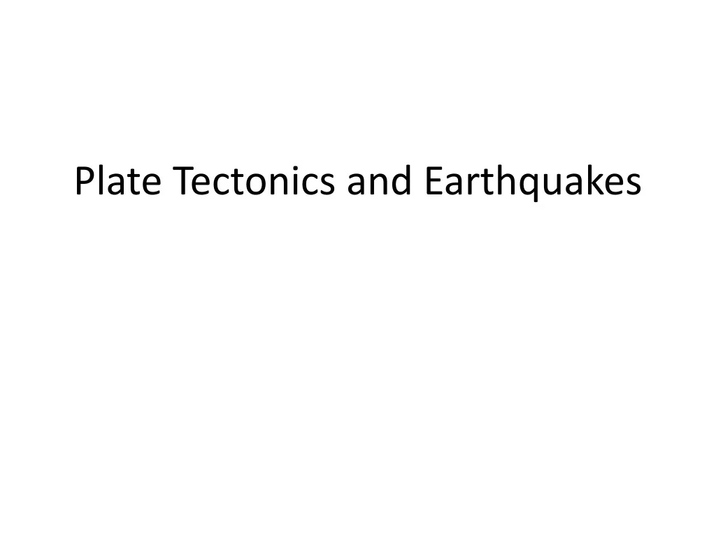 PPT - Plate Tectonics and Earthquakes PowerPoint Presentation, free ...