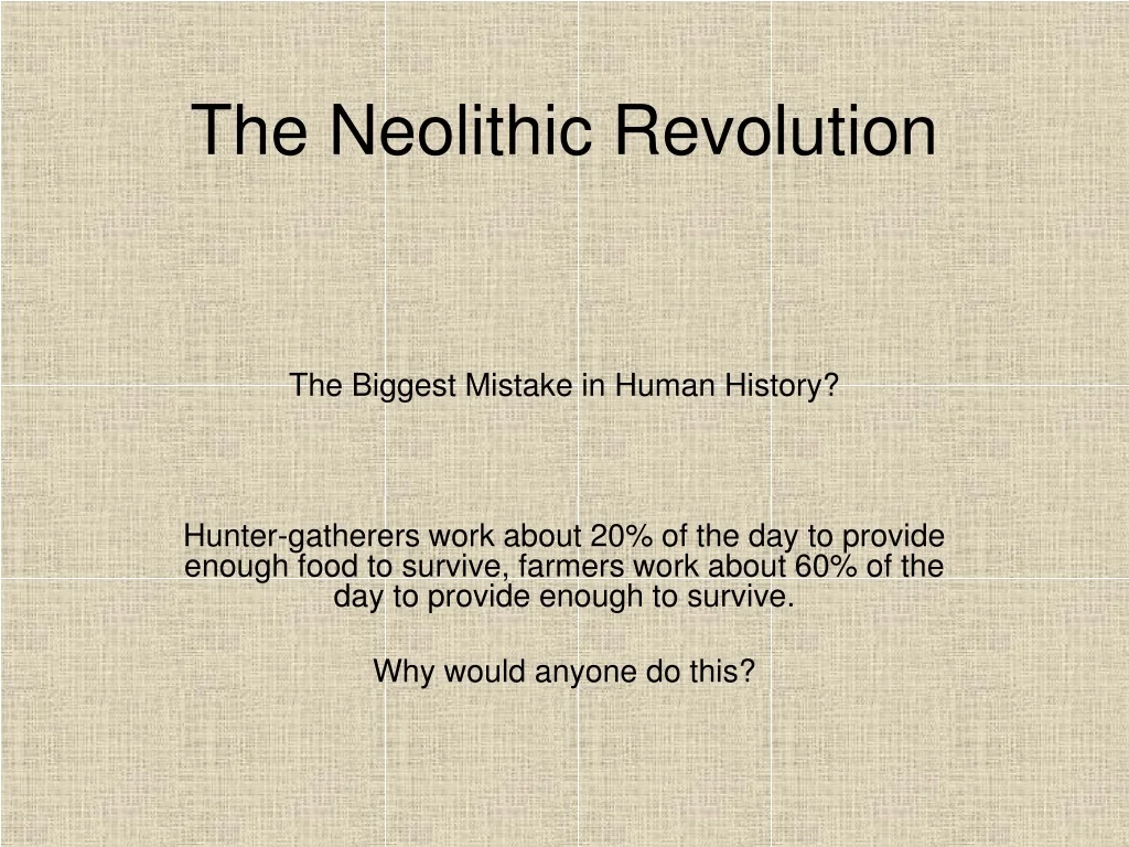 PPT - The Neolithic Revolution PowerPoint Presentation, free download ...
