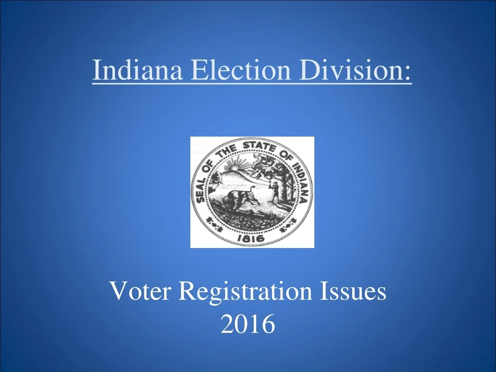 PPT - Indiana Election Division: PowerPoint Presentation, free download ...