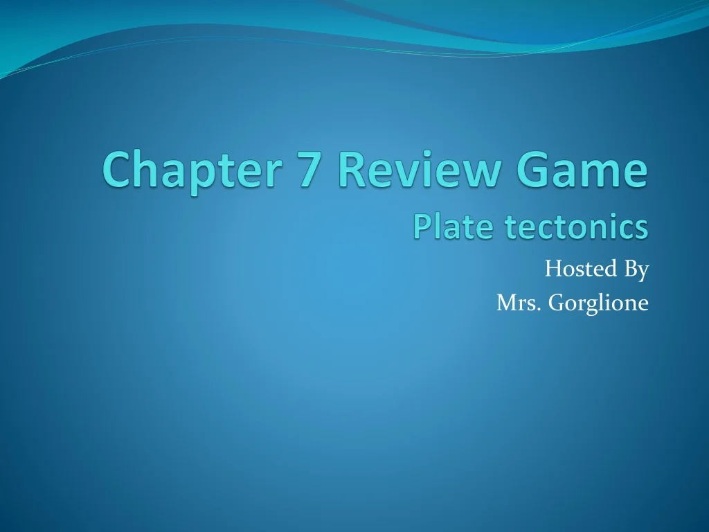 PPT - Chapter 7 Review Game Plate tectonics PowerPoint Presentation ...