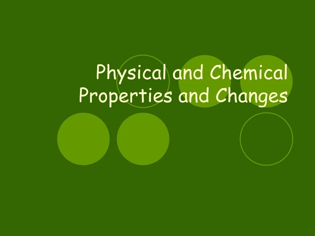 PPT - Physical and Chemical Properties and Changes PowerPoint ...