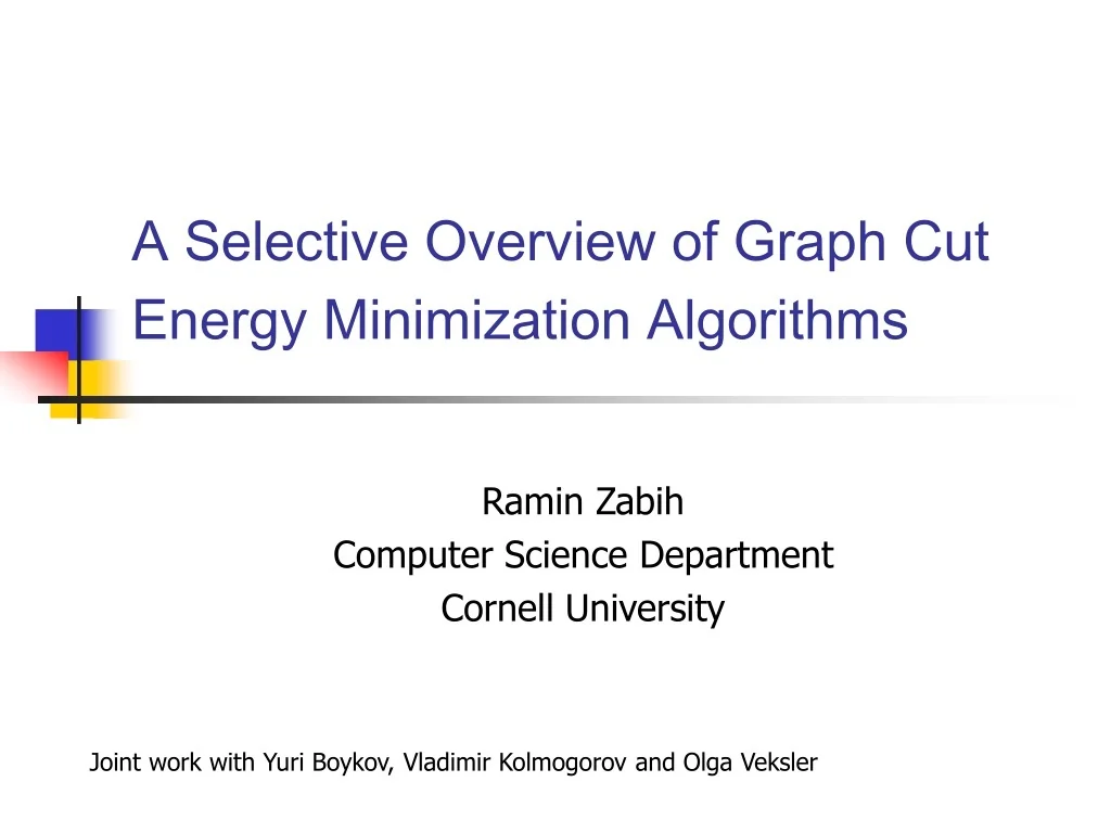 PPT - A Selective Overview of Graph Cut Energy Minimization Algorithms ...