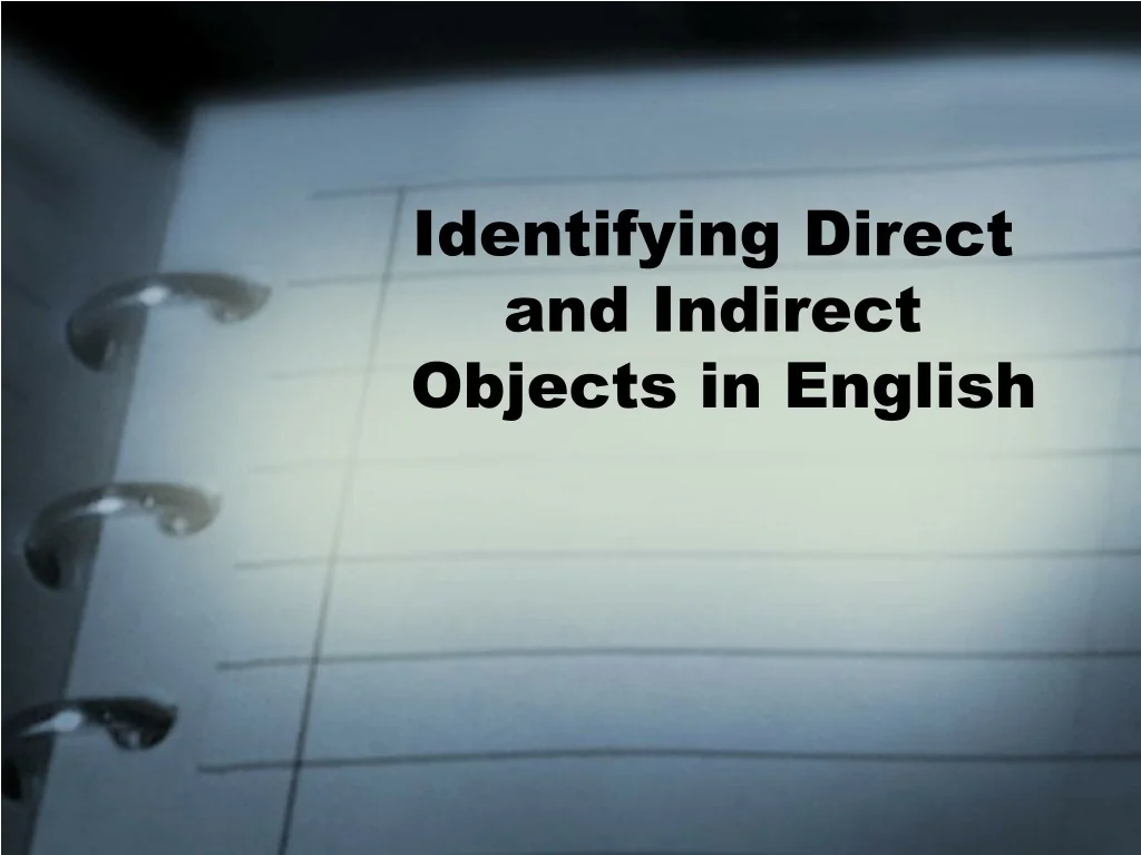 PPT - Identifying Direct and Indirect Objects in English Sentences ...