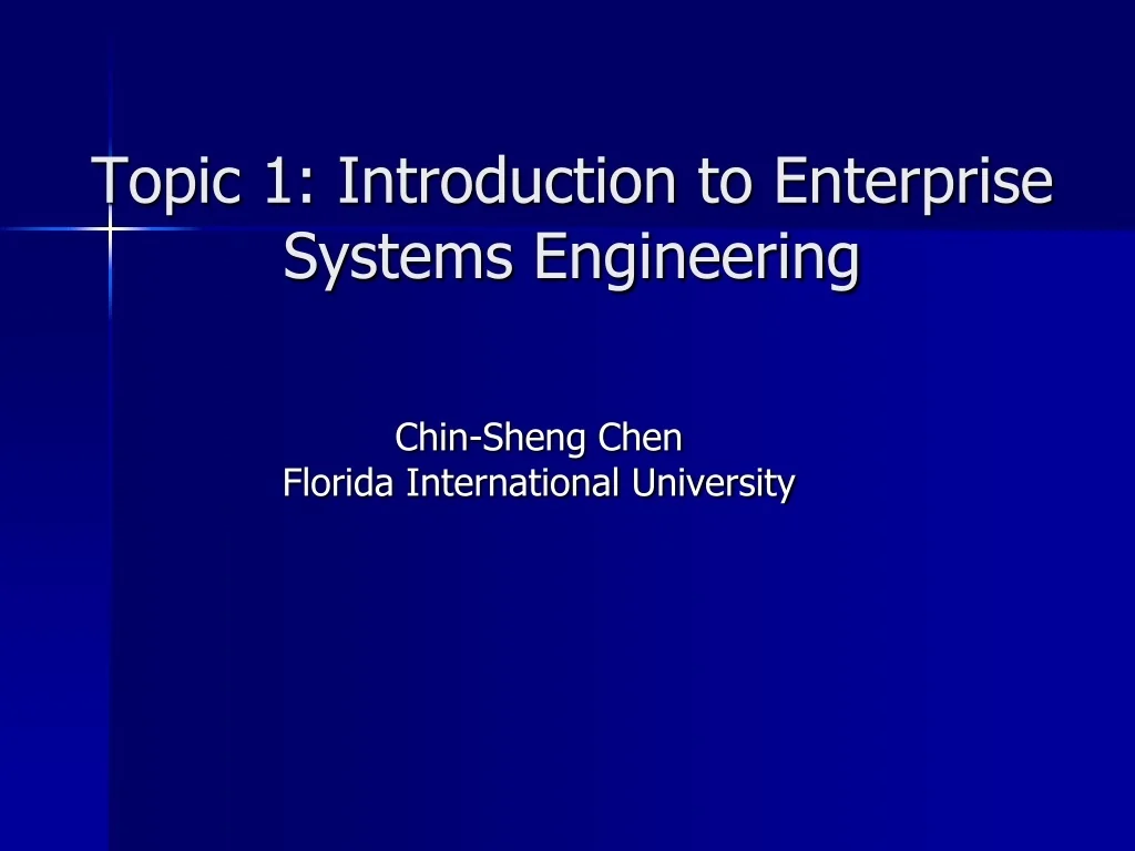 PPT - Topic 1: Introduction to Enterprise Systems Engineering ...