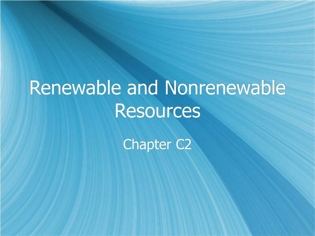 PPT - Renewable and Nonrenewable Resources PowerPoint Presentation ...
