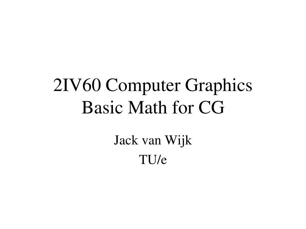 PPT - 2IV60 Computer Graphics Basic Math for CG PowerPoint Presentation ...