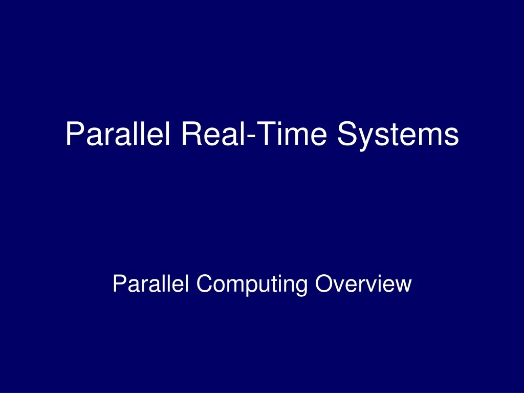 PPT - Parallel Real-Time Systems PowerPoint Presentation, free download ...