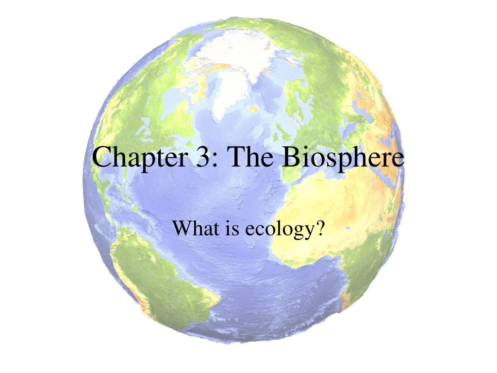 PPT - Exploring The Biosphere: Understanding Ecology and Energy Flow ...