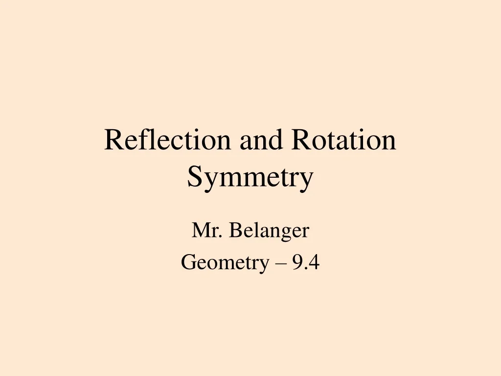 PPT - Reflection and Rotation Symmetry PowerPoint Presentation, free ...