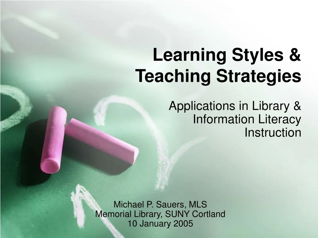 PPT - Understanding Learning Styles and Effective Teaching Strategies ...