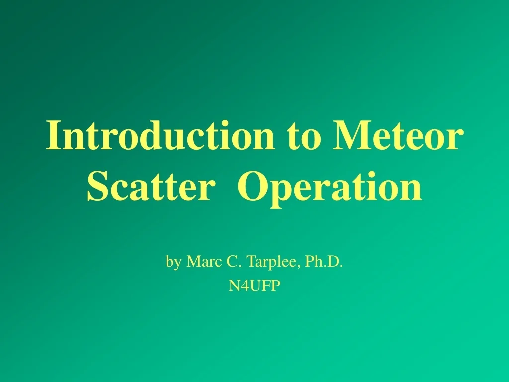 PPT - Introduction to Meteor Scatter Operation PowerPoint Presentation ...