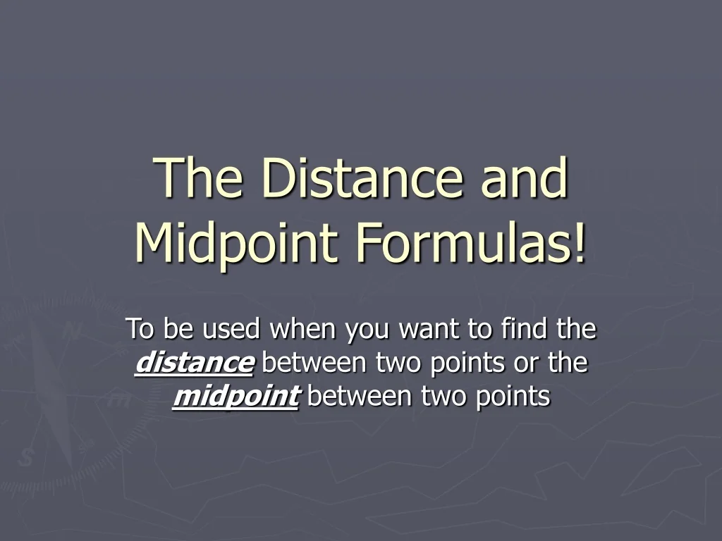 PPT - The Distance and Midpoint Formulas! PowerPoint Presentation, free ...