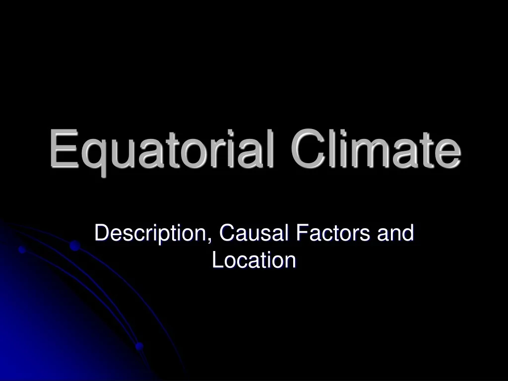 PPT - Equatorial Climate: Hot and Wet Every Day PowerPoint Presentation ...