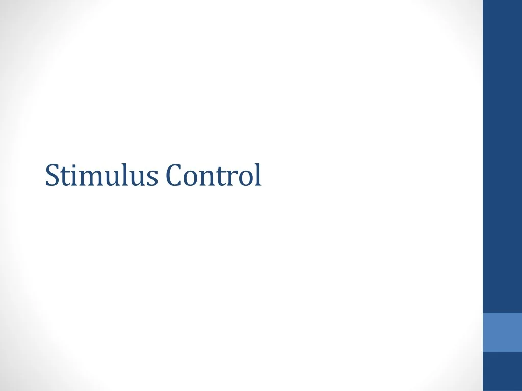 PPT - ### Understanding Stimulus Control in Behavioral Analysis ...