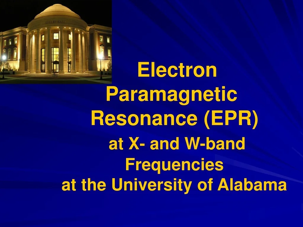 PPT - Electron Paramagnetic Resonance (EPR) at X- and W-band ...