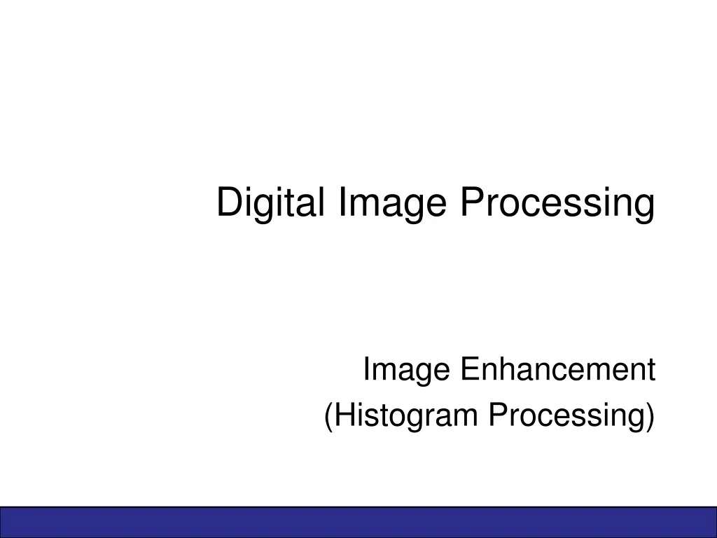 PPT - Spatial Image Enhancement Techniques: Histogram Processing ...