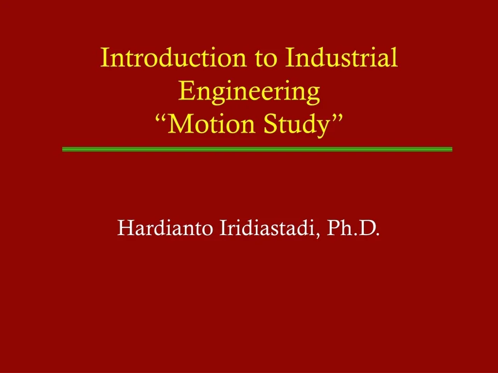 PPT - Introduction to Industrial Engineering: Motion Study PowerPoint ...