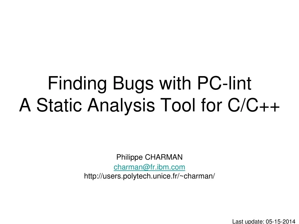 PPT - Finding Bugs with PC-lint: A Powerful Static Analysis Tool ...