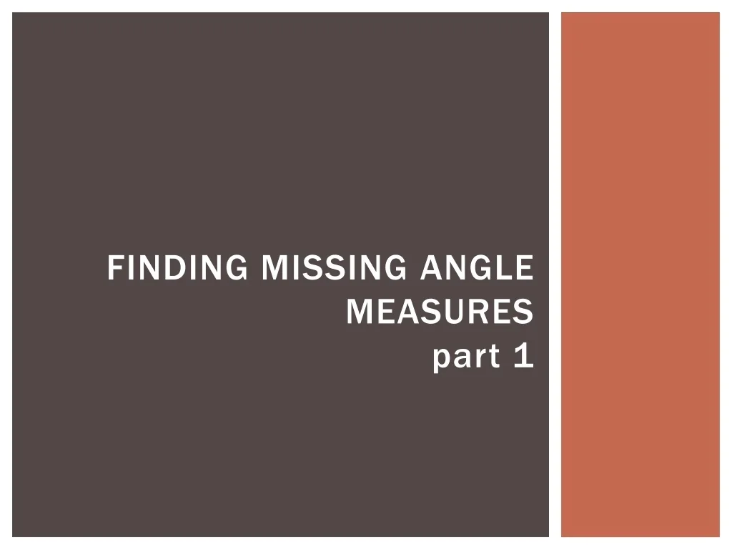 PPT - Mastering Missing Angle Measures: Complementary and Supplementary ...