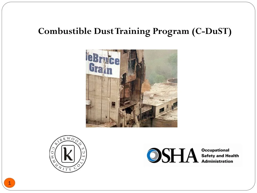 PPT - Combustible Dust Training Program (C-DuST) for Workplace Safety ...