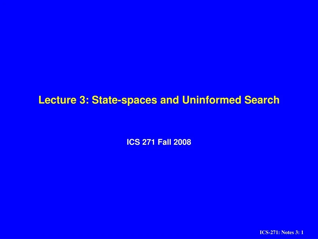PPT - State Spaces and Uninformed Search: Exploring Problem-Solving ...